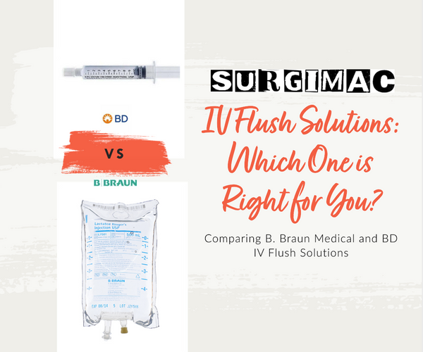 B. Braun vs BD IV Flush Solutions - SurgiMac Dental Supply